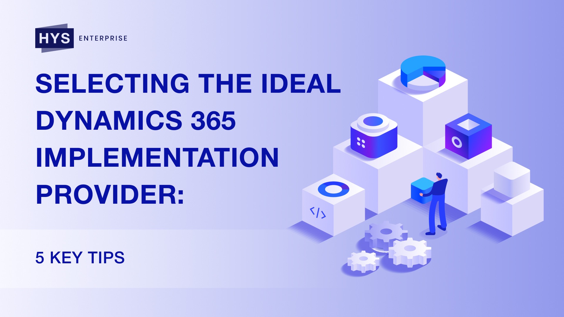 Selecting the Ideal Dynamics 365 Implementation Provider: 5 Key Tips