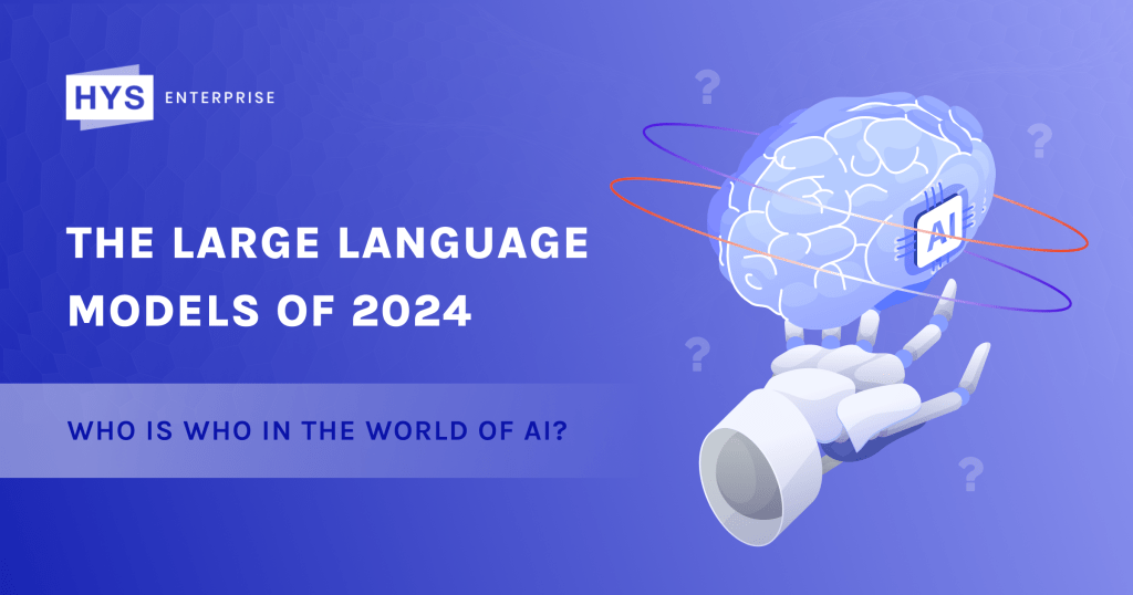 The Large Language Models of 2024: Who is Who in the World of AI?