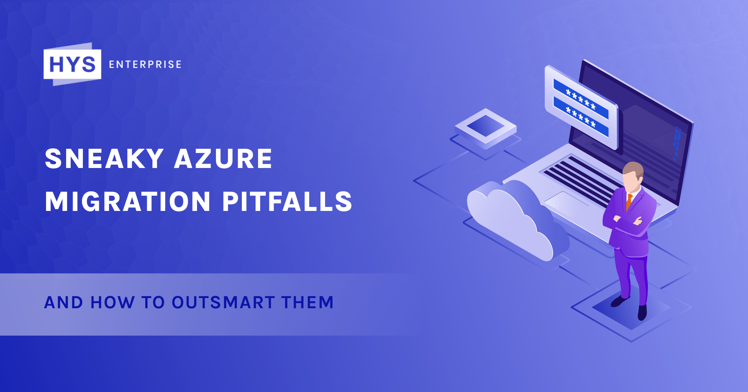 Sneaky Azure Migration Pitfalls and How to Outsmart Them