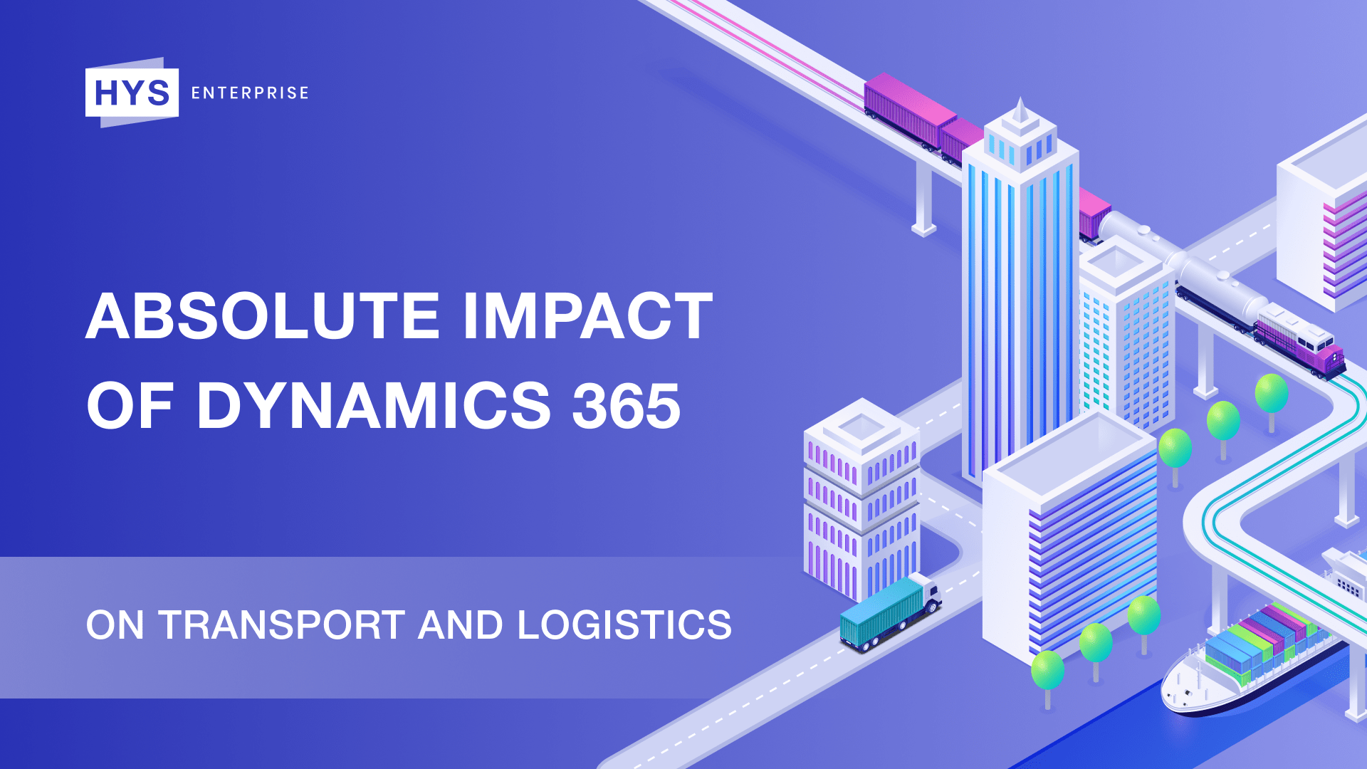Absolute Impact of Dynamics 365 on Transport and Logistics